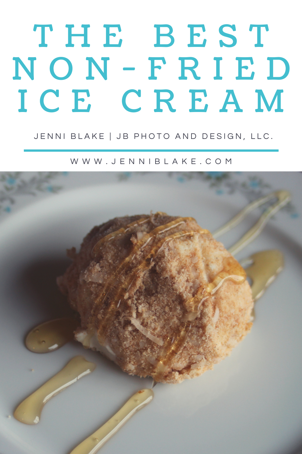 THE BEST & EASIEST NON-FRIED ICE CREAM | JENNI BLAKE » JenniBlake.com